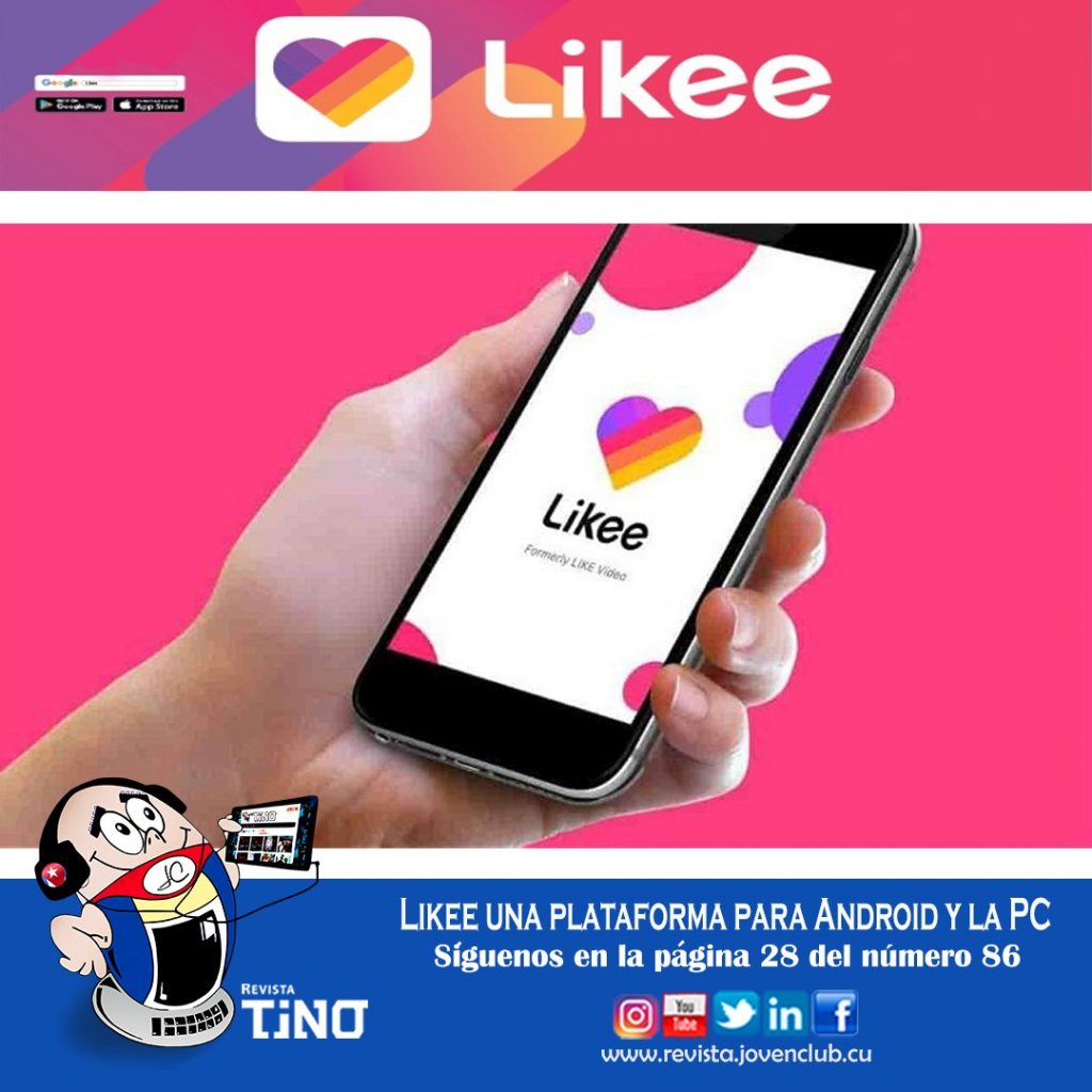 Likee una plataforma para Android y la PC - Revista TINO