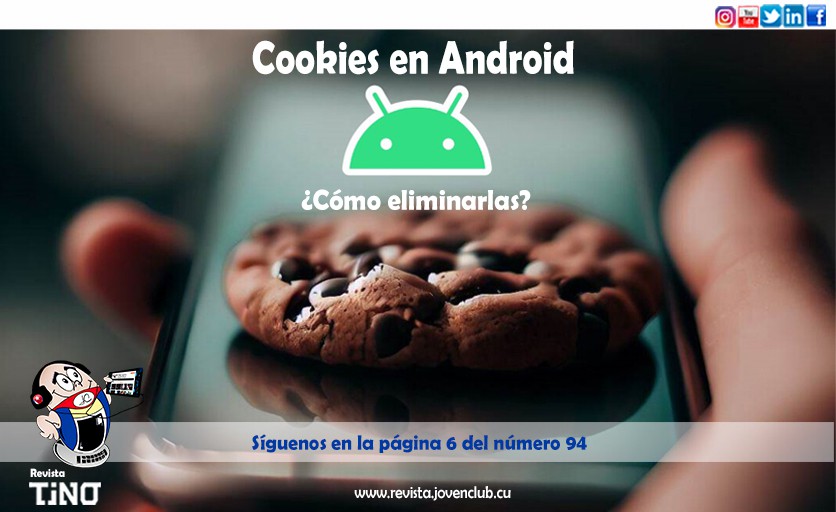 Cookies en Android ¿Cómo eliminarlas? - Revista TINO